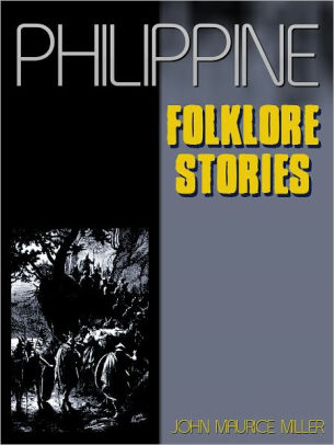 Philippine Folklore Stories by Maurice Miller John | NOOK Book (eBook ...