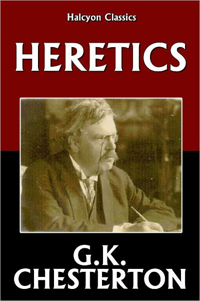 Heretics by G.K. Chesterton by G. K. Chesterton | eBook | Barnes & Noble®