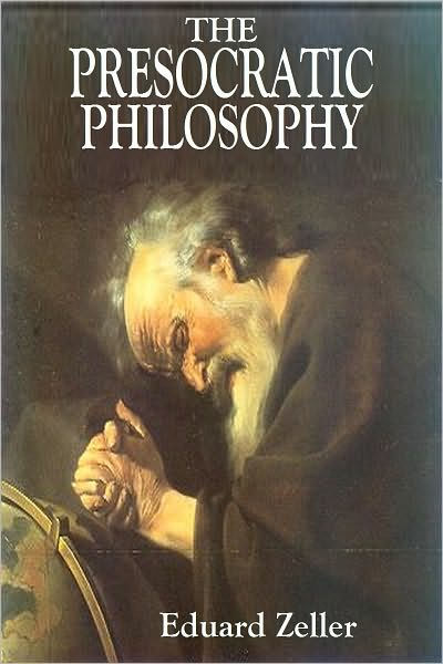 THE PRESOCRATIC PHILOSOPHY by Eduard Zeller | eBook | Barnes & Noble®