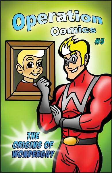 Operation Comics #5: Wonderkid! The Origins of Wonderguy by Bruce ...
