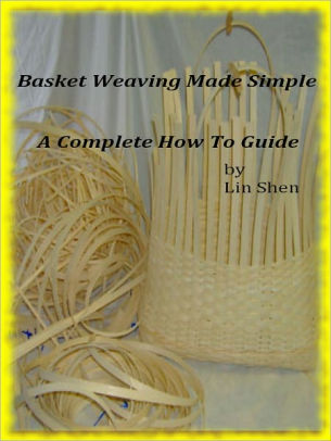 Basket Weaving Made Simple A Complete How To Guide ;Basket weaving can ...