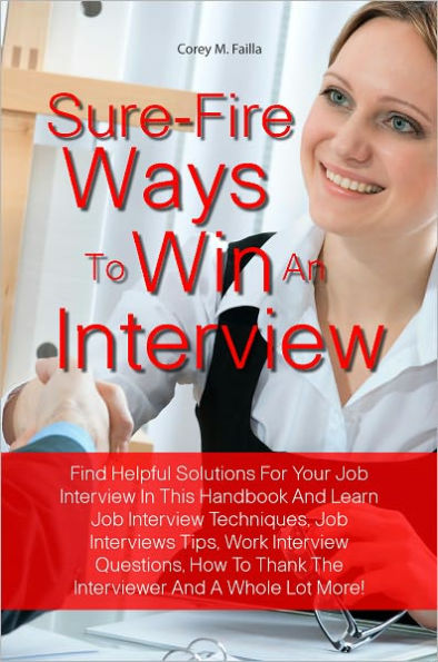 Sure Fire Ways To Win An Interview Find Helpful Solutions For Your Job