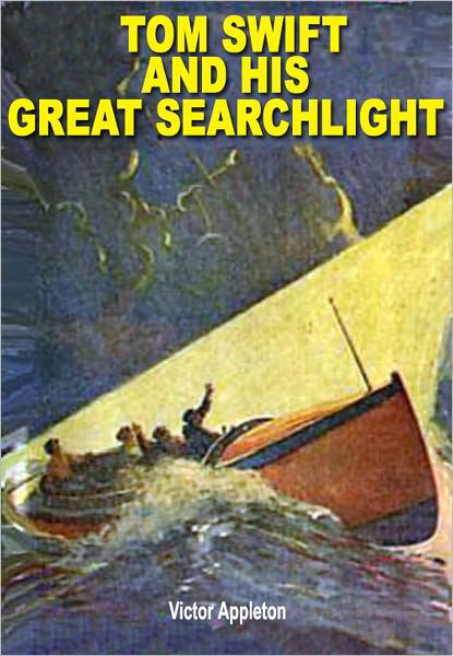 Tom Swift and His Great Searchlight: The New Tom Swift JR. Adventures ...