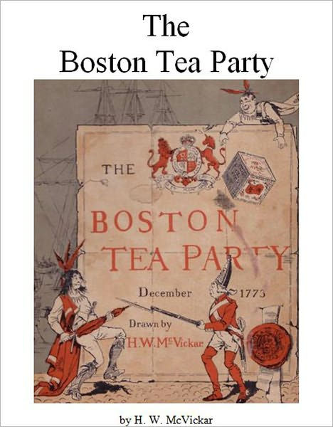 The Boston Tea Party [Illustrated] by H. W. McVickar | eBook | Barnes ...