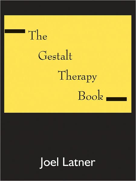 The Gestalt Therapy Book / Edition 2 by Joel Latner | 9780939266043 ...