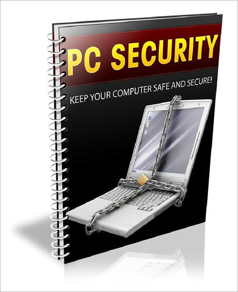 PC Security: Keep Your Computer Safe and Secure by Anonymous | eBook ...