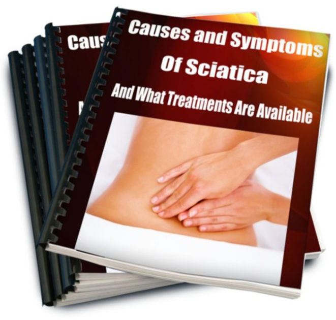 Causes and Symptoms Of Sciatica And What Treatments Are Available by ...