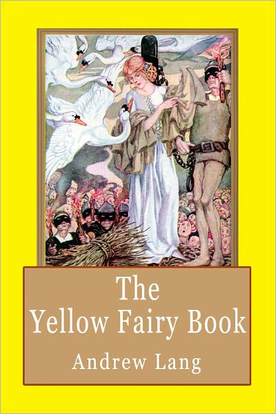 The Yellow Fairy Book: Fairy Tales for Children by Andrew Lang | eBook ...