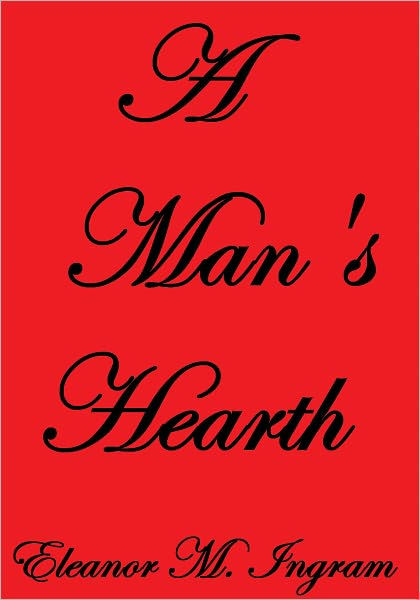 A MAN'S HEARTH by Eleanor M. Ingram, Edmund Frederick | eBook | Barnes ...