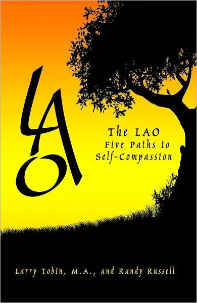 The LAO - Five Paths to Self-Compassion by Larry Tobin, Randy Russell ...
