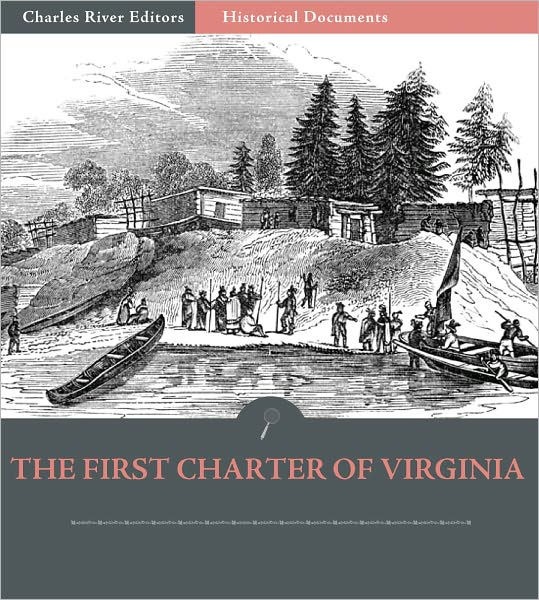 The First Charter of Virginia: The Charter of 1606 by English ...