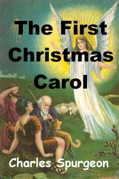 The First Christmas Carol by Charles Spurgeon | eBook | Barnes & Noble®