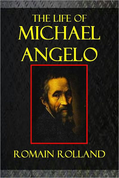 THE LIFE OF MICHAEL ANGELO by Romain Rolland | eBook | Barnes & Noble®
