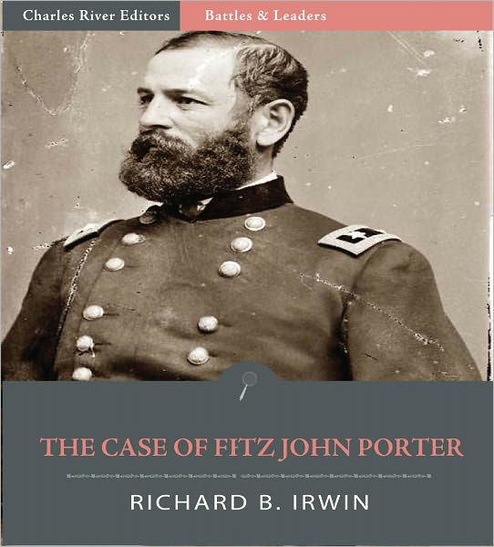 Battles & Leaders of the Civil War: The Case of Fitz John Porter ...