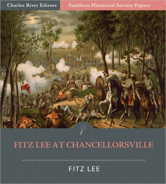 Fitz Lee at Chancellorsville: Excerpts of His Address from the Southern ...