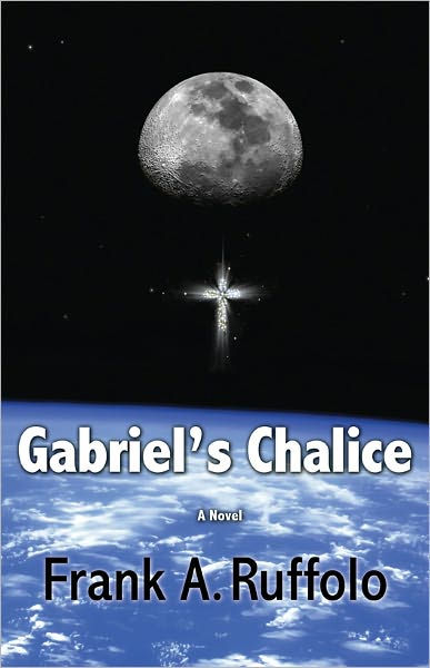 Gabriel's Chalice by Frank Ruffolo | eBook | Barnes & Noble®