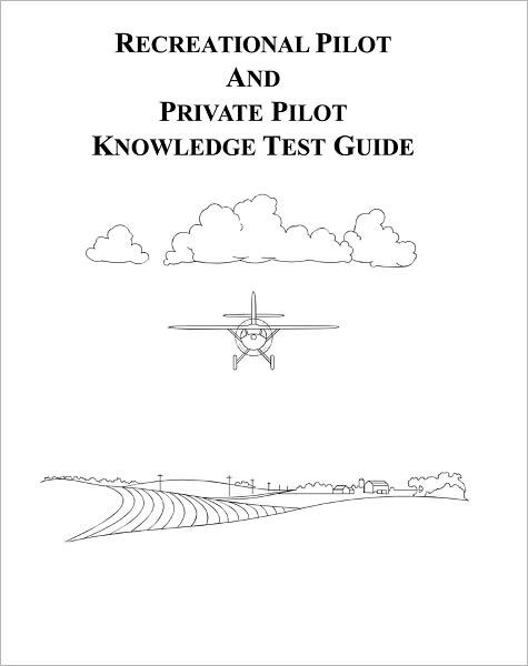 Recreational Pilot and Private Pilot Knowledge Test Guide by Federal ...