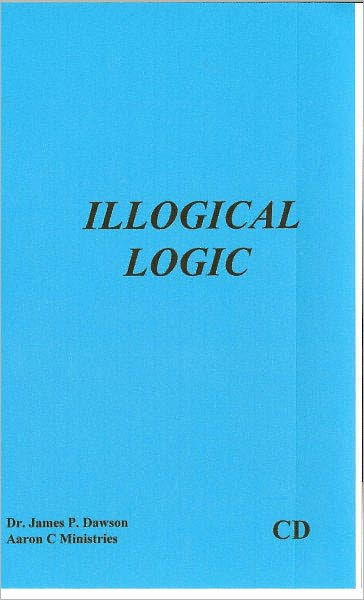 Illogical Logic by James Phillip Dawson | eBook | Barnes & Noble®