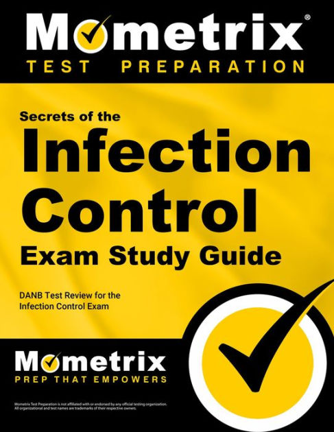 Secrets of the Infection Control Exam Study Guide: DANB Test Review for ...