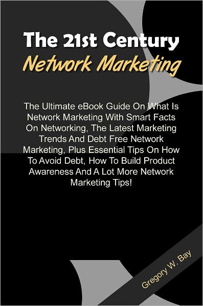 The 21st Century Network Marketing: The Ultimate eBook Guide On What Is ...