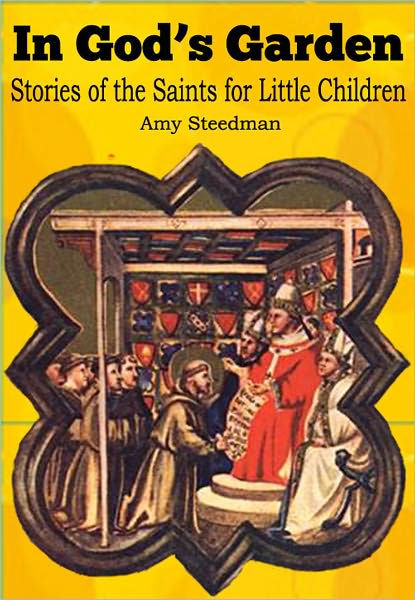 In God's Garden; Stories of the Saints for Little Children by Amy ...