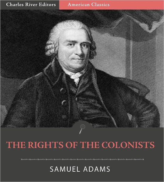 The Rights of the Colonists by Samuel Adams | eBook | Barnes & Noble®