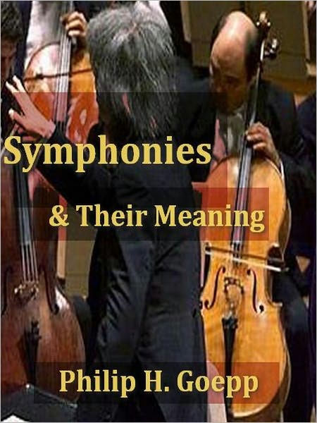 Symphonies and Their Meaning; Third Series, Modern Symphonies ...