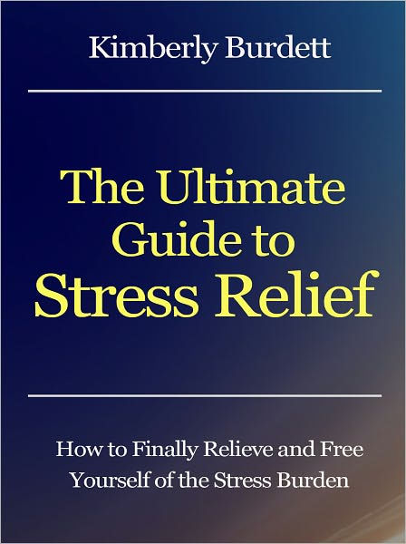 The Ultimate Guide to Stress Relief - How to Finally Relieve and Free ...