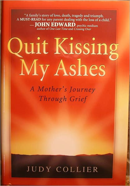 Quit Kissing My Ashes by Judy Collier, John Edward | eBook | Barnes ...