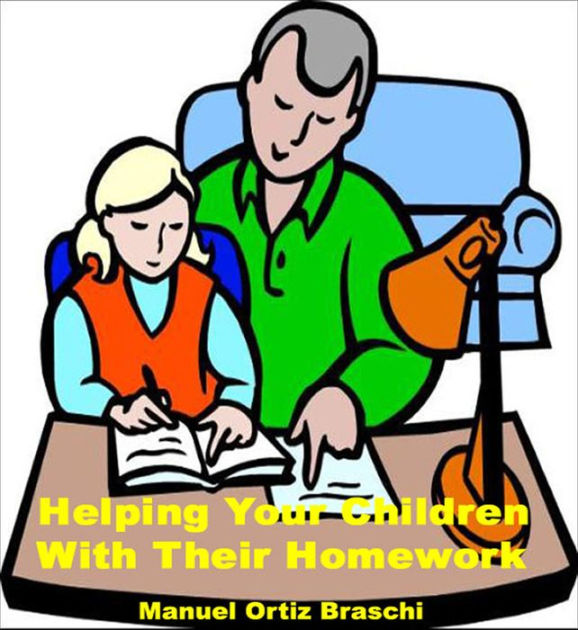 Helping Your Children With Their Homework: Discover The Simple Steps To ...