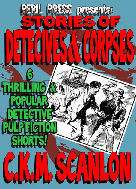 Stories of Detectives and Corpses: 6 Thrilling and Popular Detective ...