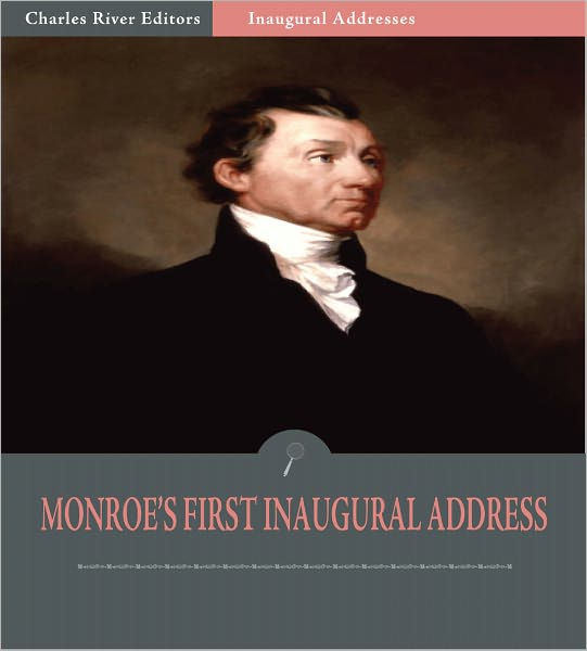 Inaugural Addresses: President James Monroe's First Inaugural Address ...