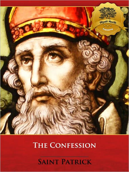 The Confession of St. Patrick - Enhanced by St. Patrick | eBook ...
