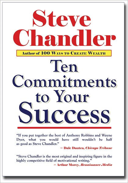 Ten Commitments to Your Success by Steve Chandler, Paperback | Barnes ...