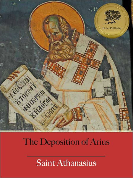 The Deposition of Arius (Illustrated) by St. Athanasius | eBook ...