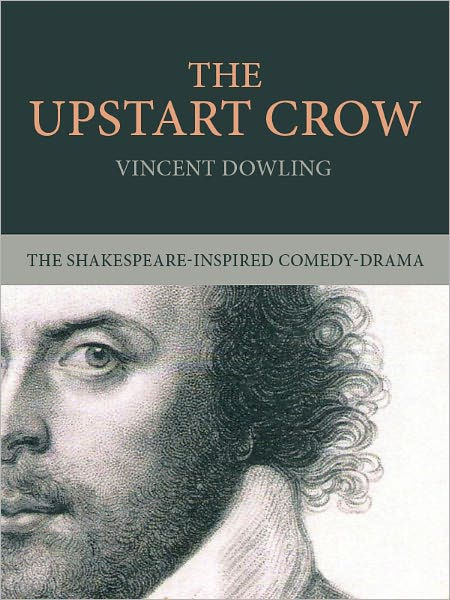 The Upstart Crow: A Play for Two Actors by Vincent Dowling | eBook ...