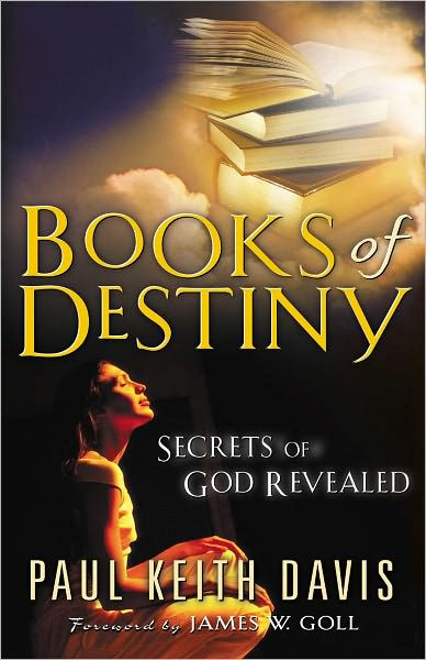 Books Of Destiny: Secrets Of God Revealed by Paul Keith Davis | eBook ...