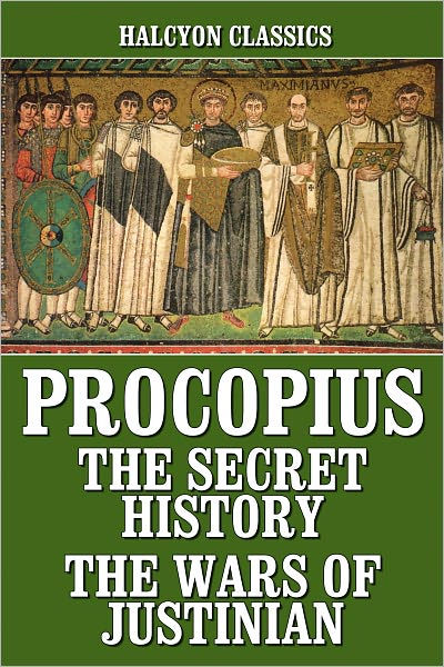 The Works of Procopius: The Secret History and the Wars of Justinian by ...