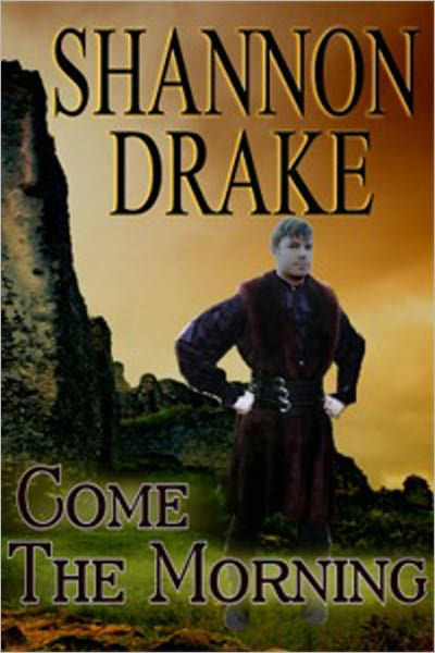 Come The Morning by Shannon Drake | eBook | Barnes & Noble®