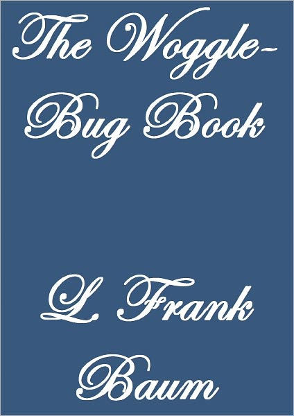 THE WOGGLE-BUG BOOK by L. Frank Baum | eBook | Barnes & Noble®