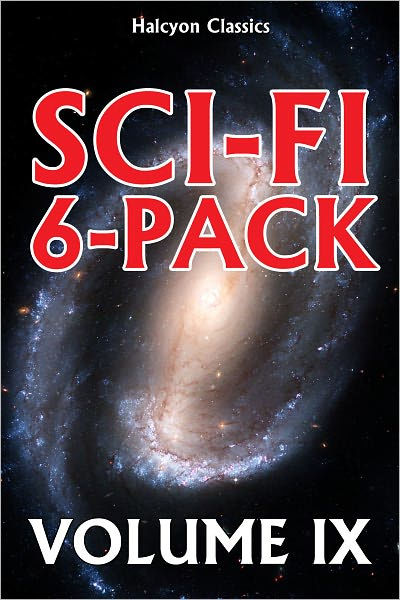 A Sci-Fi 6-Pack Volume IX: 6 Complete Science Fiction Novels by Various ...