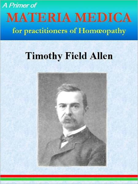 A Primer of Materia Medica for practitioners of Homœopathy by Timothy ...