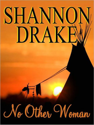 No Other Woman by Shannon Drake | NOOK Book (eBook) | Barnes & Noble®