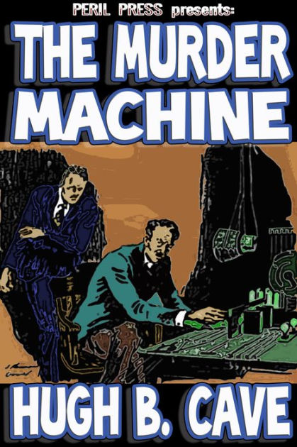 The Murder Machine by Hugh B Cave | eBook | Barnes & Noble®