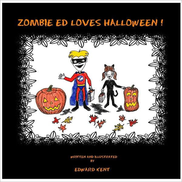 Zombie Ed Loves Halloween! by Edward Kent, Paperback | Barnes & Noble®