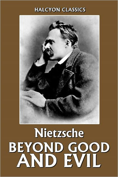 Beyond Good and Evil by Friedrich Nietzsche by Friedrich Nietzsche ...