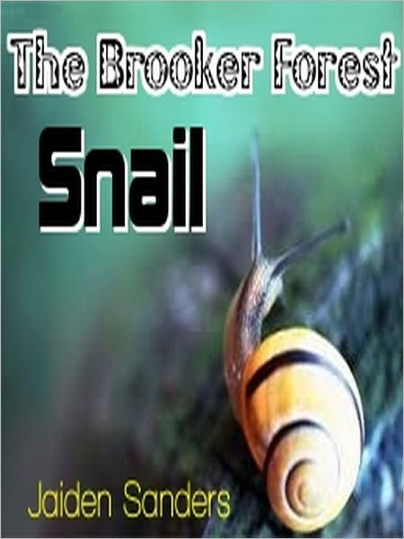 The Brooker Forest Snail by Jaiden Sanders | eBook | Barnes & Noble®