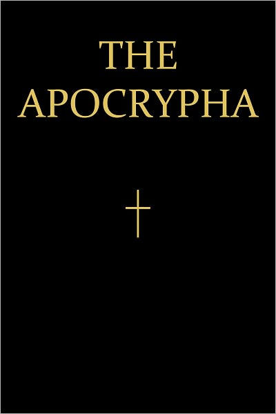 The Apochrypha or Deuterocanonical Books of the Bible by Various ...