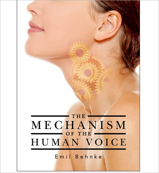 THE MECHANISM OF THE HUMAN VOICE by Emil Behnke | eBook | Barnes & Noble®