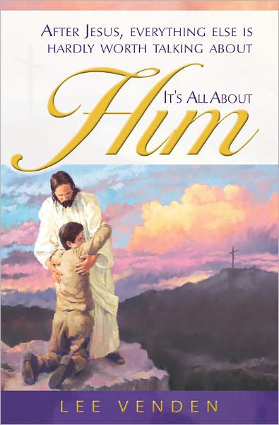 It's All About Him by Lee Venden | eBook | Barnes & Noble®
